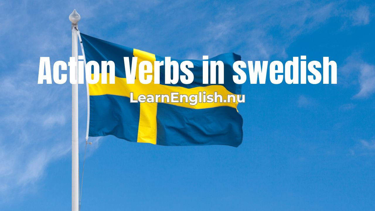 Swedish Lessons: Action Verbs in Swedish - learn swedish