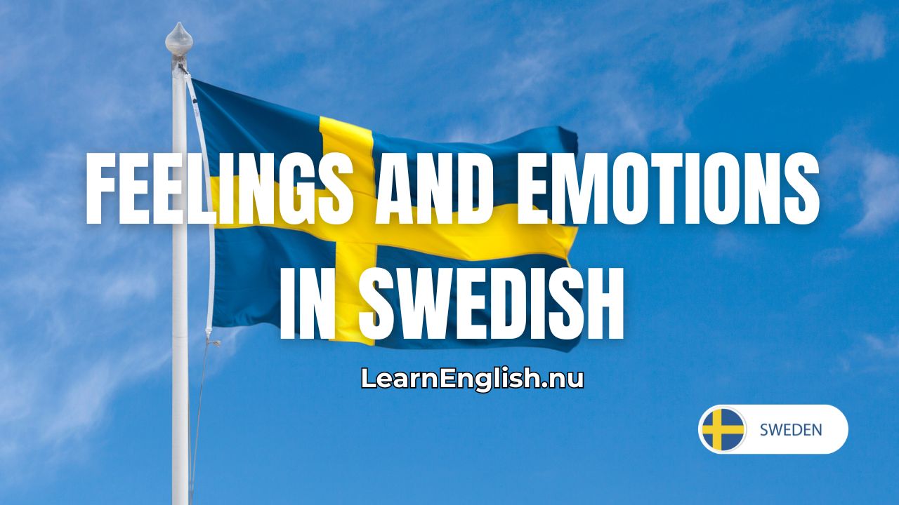 Swedish Emotions And Feelings Vocab: Swedish Emotion Words - learn swedish