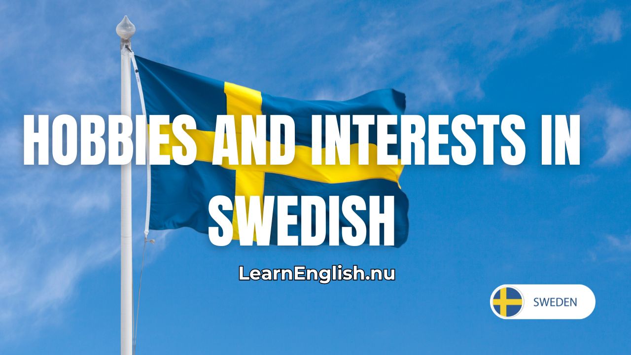 Learn easy Swedish words for hobbies and interests - learn swedish