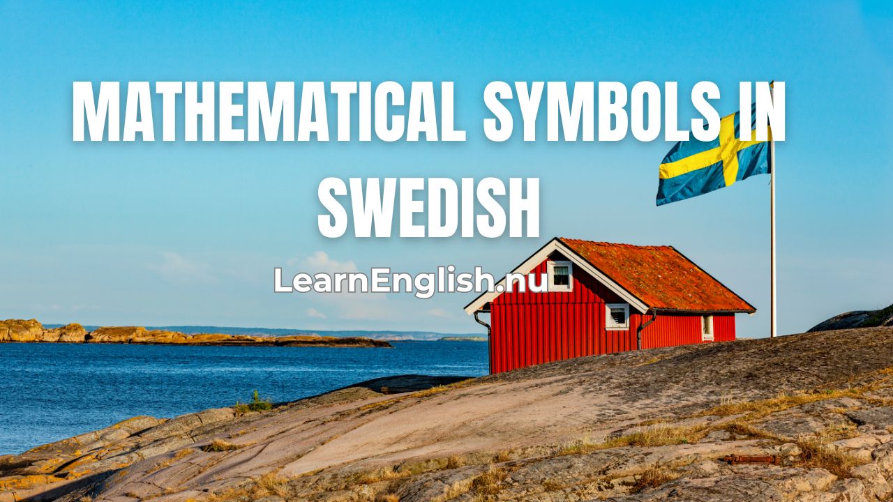 Mathematical Symbols in Swedish - learn swedish